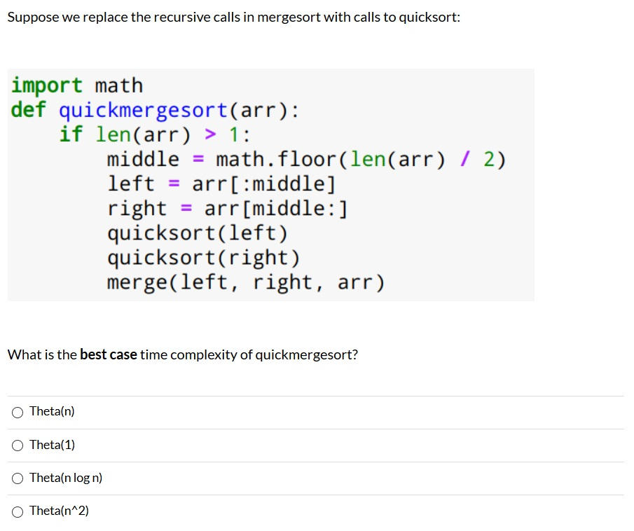 Solved Suppose we replace the recursive calls in mergesort | Chegg.com