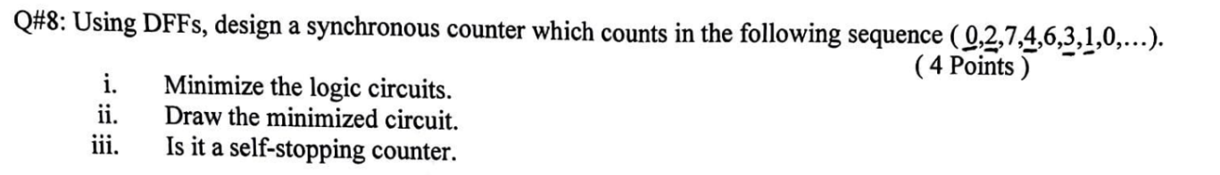 Solved Q#8: Using DFFs, design a synchronous counter which | Chegg.com
