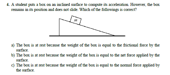 Solved 4. A student puts a box on an inclined surface to | Chegg.com