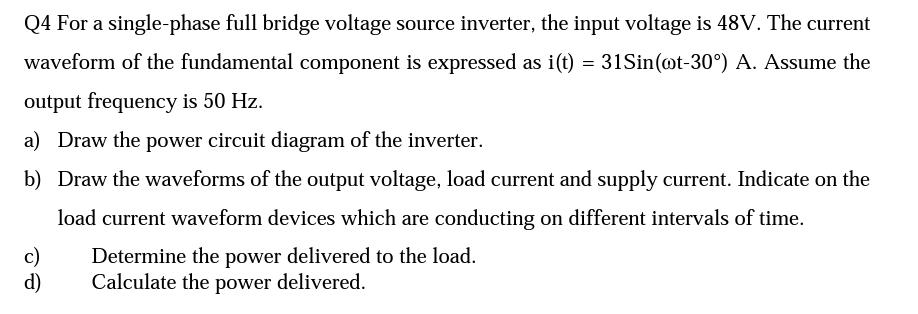 Solved Q4 For a single-phase full bridge voltage source | Chegg.com