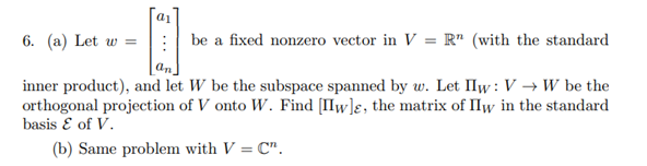 Solved ai 6. (a) Let w = 間 be a fixed nonzero vector in V = | Chegg.com