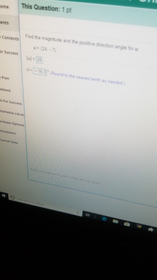 Solved This Question: 1 pt ome ents Find the magnitude and | Chegg.com