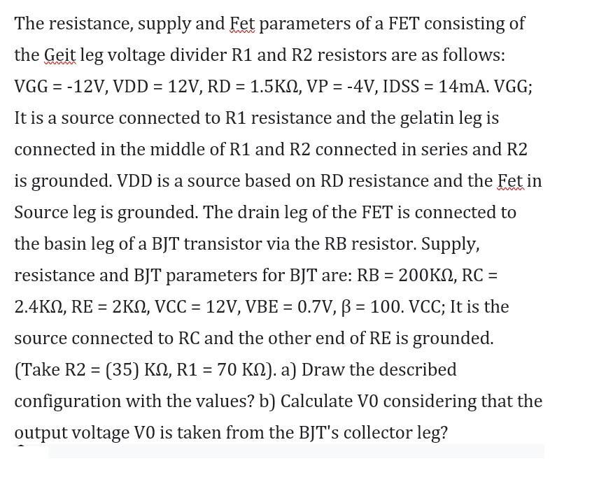 Solved The resistance, supply and Fet parameters of a FET | Chegg.com