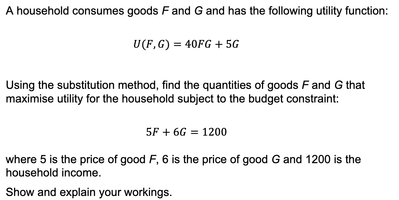 Solved A household consumes goods F and G and has the | Chegg.com