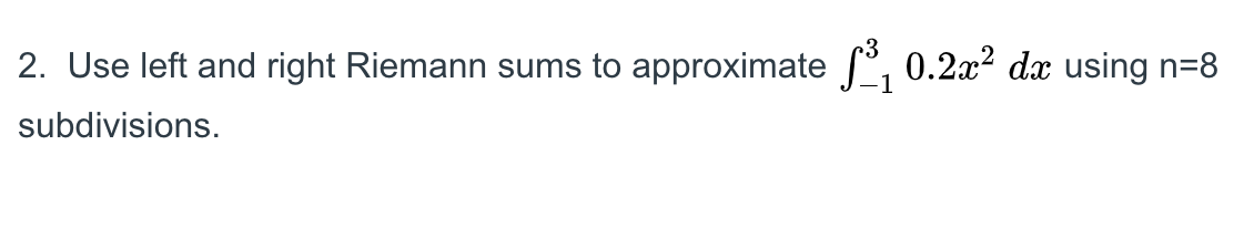 Solved 2. Use left and right Riemann sums to approximate L, | Chegg.com