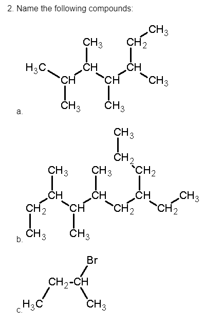 Solved 2. Name the following compounds: CH3 CH2 CH3 H2C CH | Chegg.com