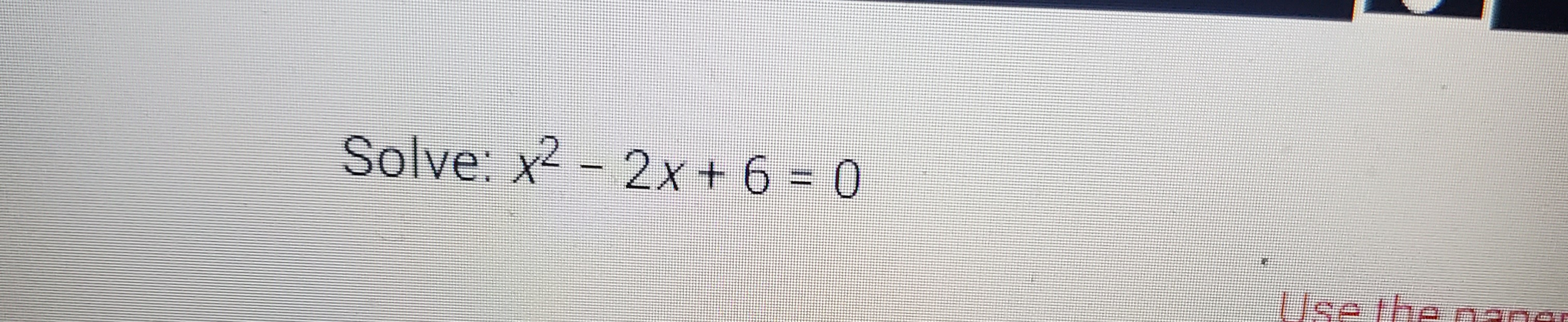 Solved x2−2x+6=0 | Chegg.com