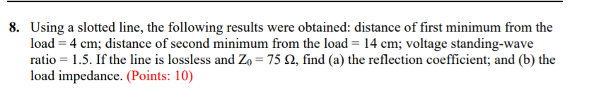 Solved 8. Using a slotted line, the following results were | Chegg.com
