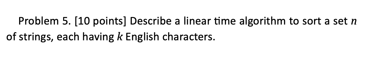 Solved Problem 5 10 Points Describe A Linear Time 0497