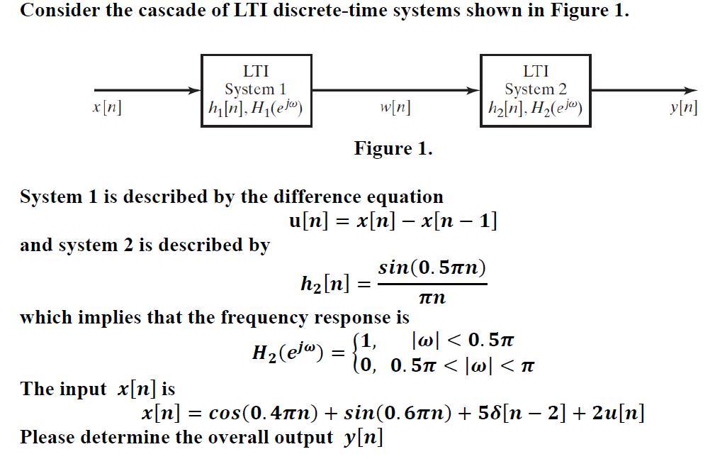 Solved Consider the cascade of LTI discrete-time systems | Chegg.com