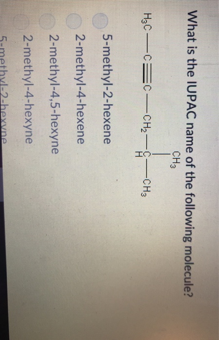 Solved What is the IUPAC name of the following molecule? CH3 | Chegg.com