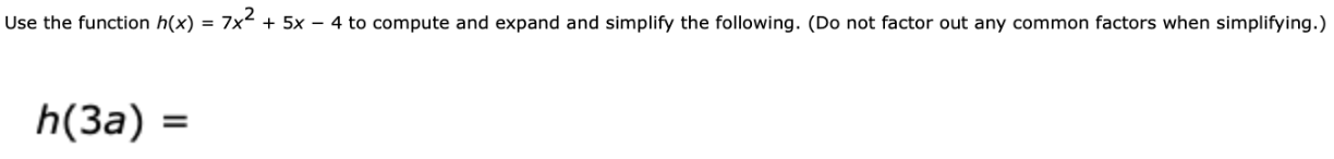 Solved Use the function h(x)=7x2+5x-4 ﻿to compute and expand | Chegg.com