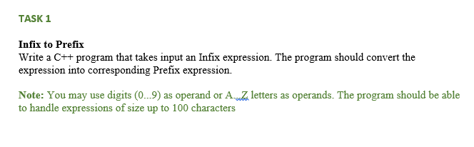 Solved TASK 1 Infix to Prefix Write a C++ program that takes | Chegg.com
