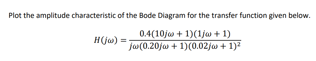 Solved Plot the amplitude characteristic of the Bode Diagram | Chegg.com