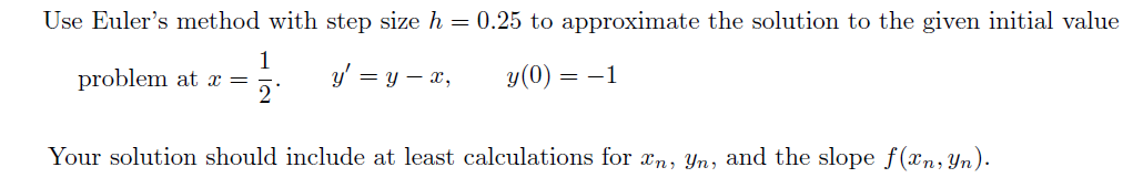 Solved Use Euler's method with step size h = 0.25 to | Chegg.com