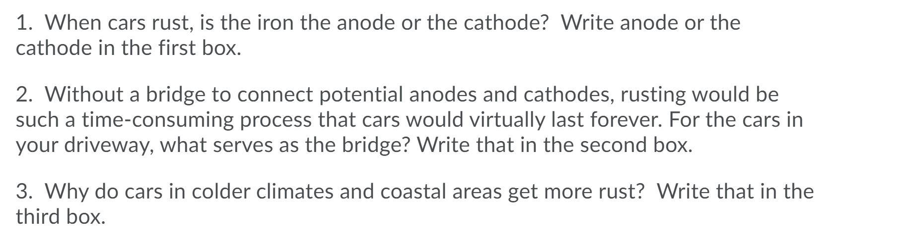 Solved 1. When cars rust, is the iron the anode or the | Chegg.com