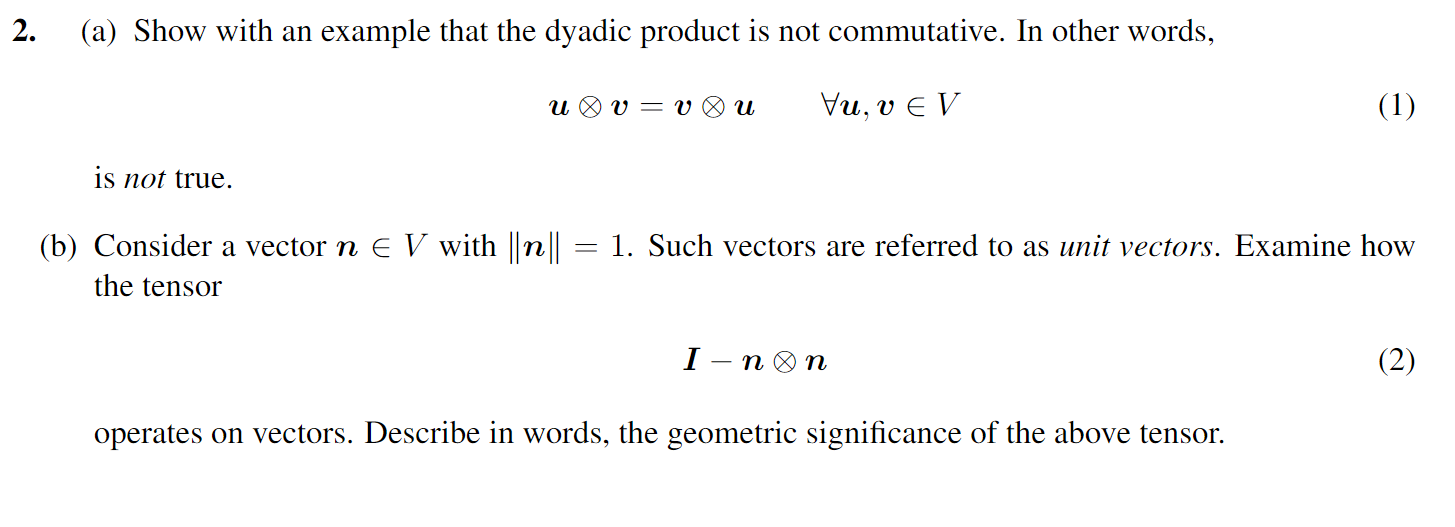 Solved 2. (a) Show with an example that the dyadic product | Chegg.com