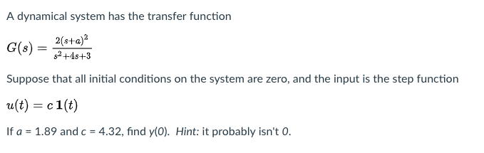 Solved A dynamical system has the transfer function s2+4s+3 | Chegg.com