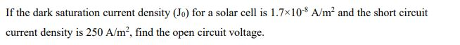 Solved If the dark saturation current density (Jo) for a | Chegg.com