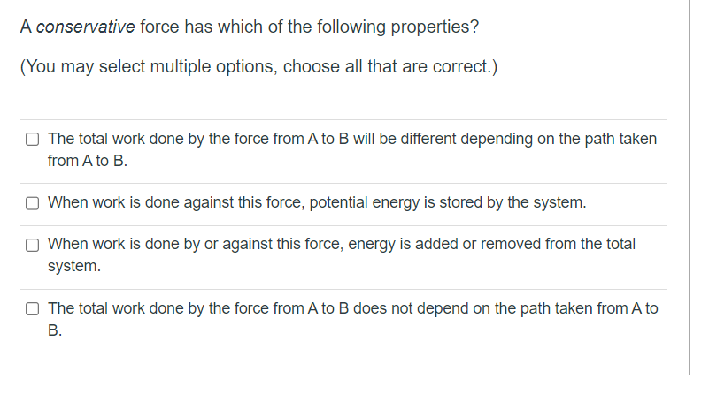 Solved A conservative force has which of the following | Chegg.com