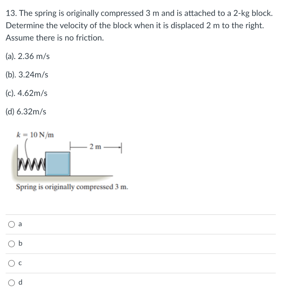 Solved 13. The spring is originally compressed 3 m and is | Chegg.com
