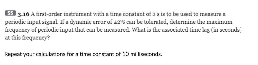 Solved SS 3.16 A first-order instrument with a time constant | Chegg.com