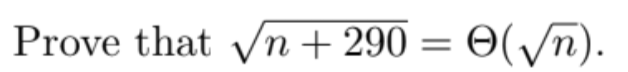 Solved Prove that n+290=Θ(n). | Chegg.com