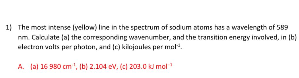 Solved 1) The most intense (yellow) line in the spectrum of | Chegg.com