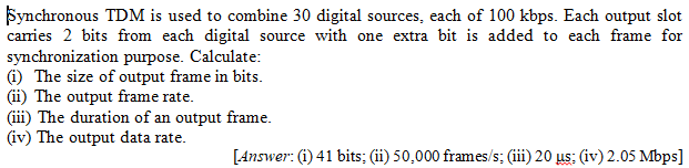 Synchronous TDM is used to combine 30 digital | Chegg.com