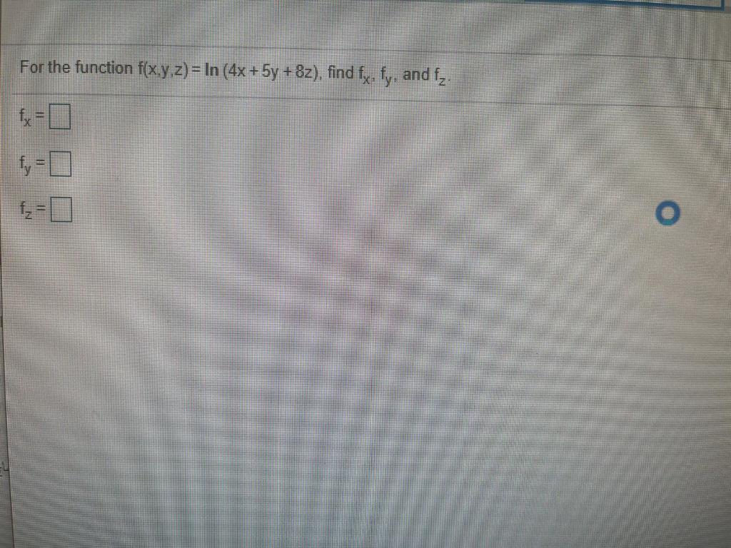 Solved For the function f(x,y,z)= In (4x + 5y + 8z), find | Chegg.com