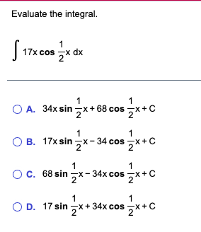 Solved Evaluate the integral S 17x cos s xo x dx 1 1 1 1 O O | Chegg.com