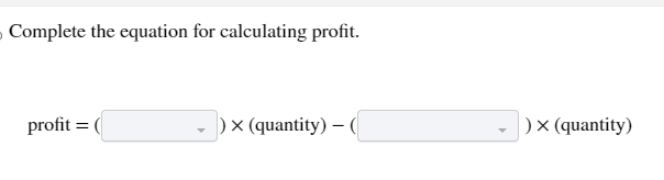 Solved Complete the equation for calculating profit. ﻿profit | Chegg.com