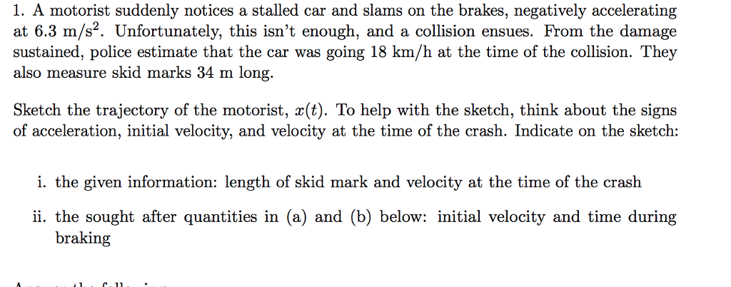 Solved 1. A motorist suddenly notices a stalled car and | Chegg.com