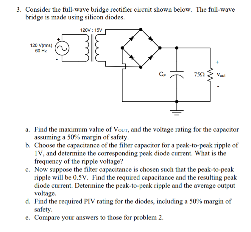 Solved 3. Consider the full-wave bridge rectifier circuit | Chegg.com