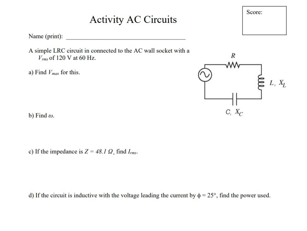 Solved Score: Activity AC Circuits Name (print): A simple | Chegg.com