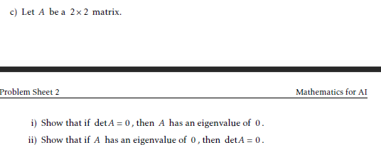Solved c) Let A be a 2×2 matrix. roblem Sheet 2 i) Show that | Chegg.com Solved c) Let A be a 2×2 matrix. roblem Sheet 2 i) Show that | Chegg.com