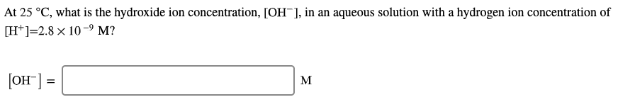 Solved At 25 °C, what is the hydroxide ion concentration, | Chegg.com