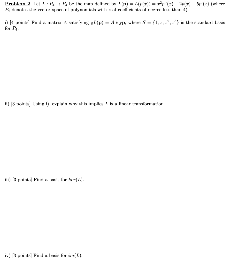 Solved Problem 2 Let L: P4 → P4 be the map defined by L(p) = | Chegg.com
