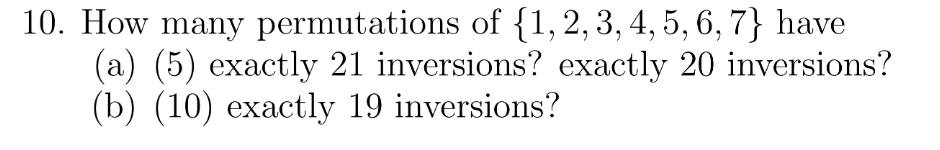 Solved 10. How many permutations of {1,2,3,4,5,6,7} have (a) | Chegg.com