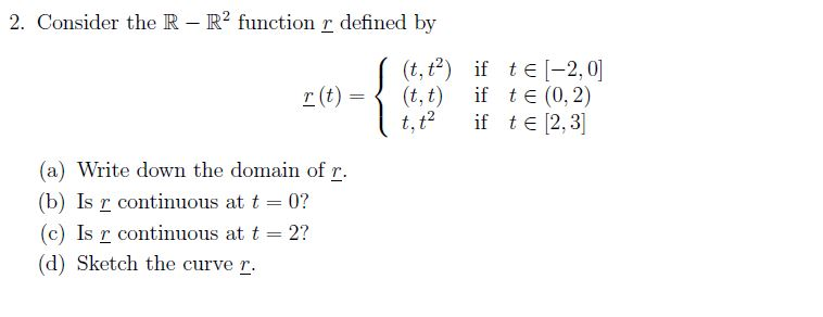 Solved 2. Consider the R R2 function r defined by (t,p) if | Chegg.com