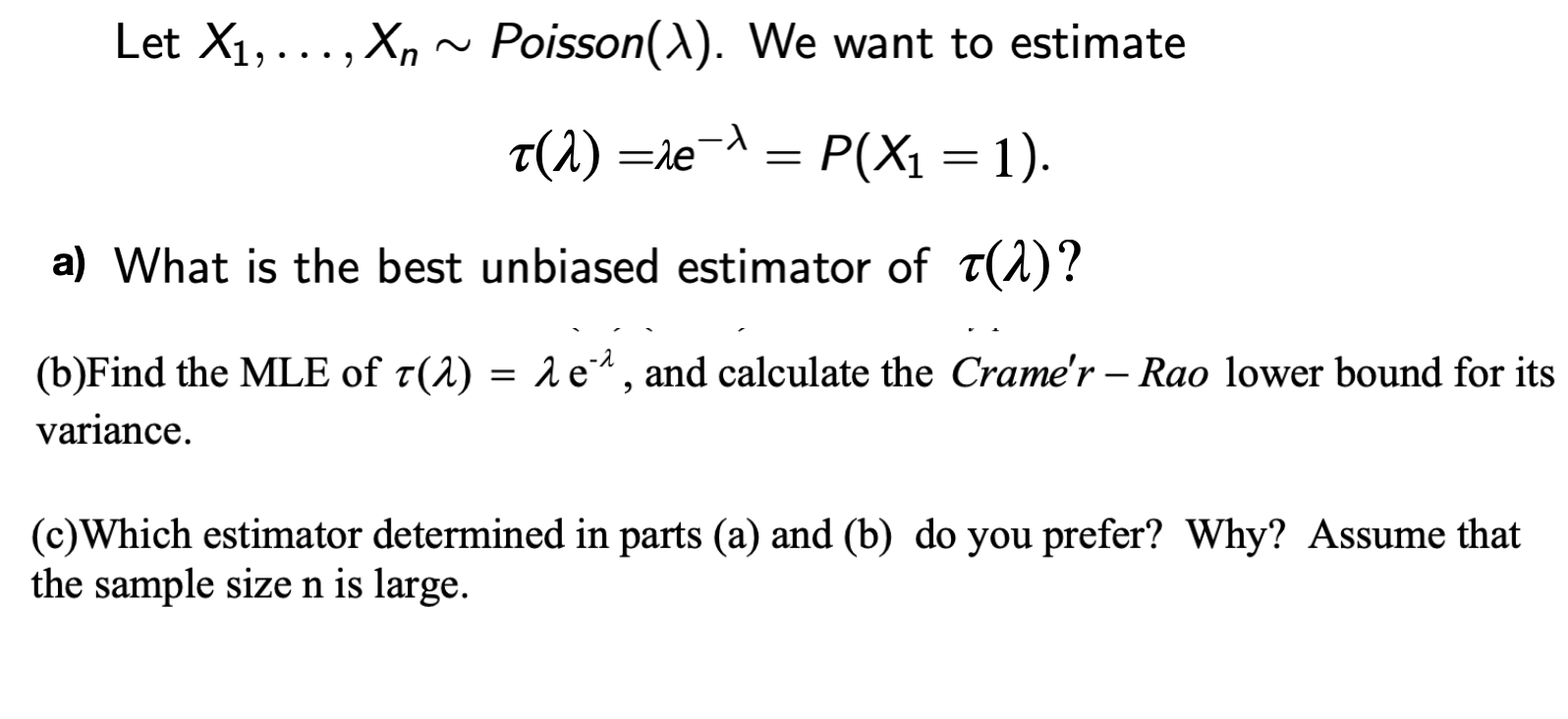 Solved Let X1,…,Xn∼Poisson(λ). We want to estimate | Chegg.com