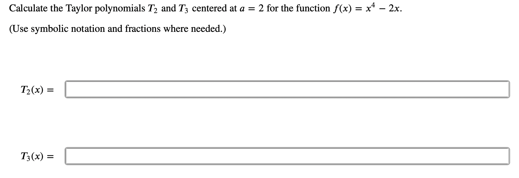 Solved Calculate the Taylor polynomials T2 and T3 centered | Chegg.com