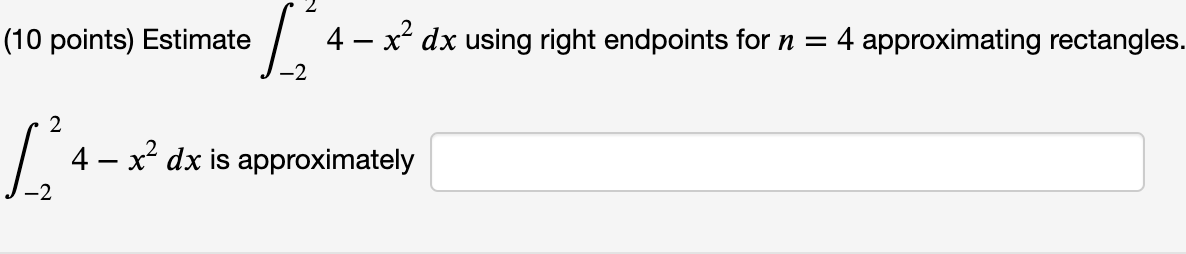 Solved (10 points) Estimate ∫−224−x2dx using right endpoints | Chegg.com