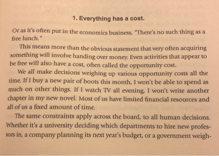 Solved 1. Everything has a cost. Or as it's often put in the | Chegg.com