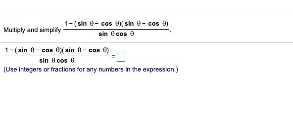Solved 1- (sin - cos 0( sin 0- cos ) Multiply and simplify | Chegg.com
