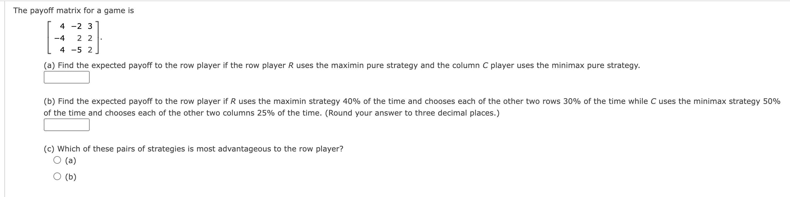 Solved The payoff matrix for a game is[4-23-4224-52](a) | Chegg.com