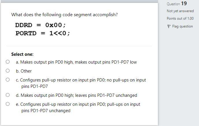 Solved What does the following code segment accomplish? DDRD | Chegg.com