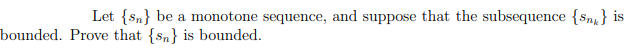 Solved Let {n} be a monotone sequence, and suppose that the | Chegg.com