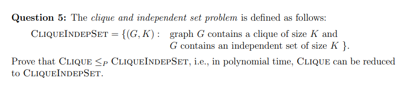 Solved Question 5: The clique and independent set problem is | Chegg.com