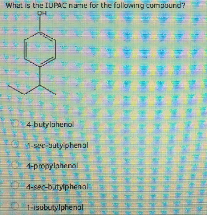 Solved What is the IUPAC name for the following compound? ОН | Chegg.com